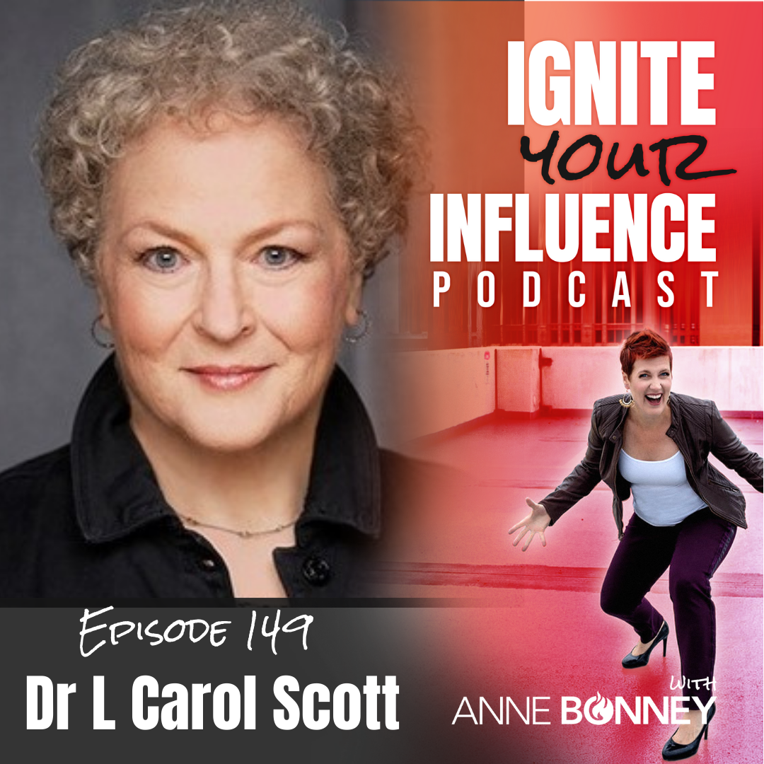 IGNITE Your INFLUENCE with Dr L Carol Scott, Developmental Psychologist ...